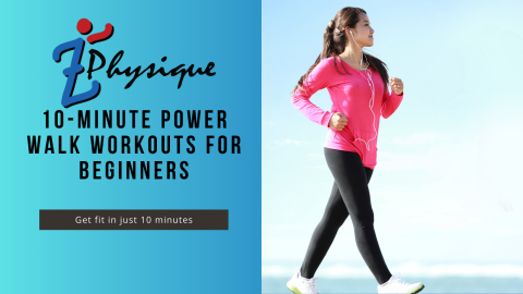 10-Minute Power Walk Workouts for Beginners - Z Physique