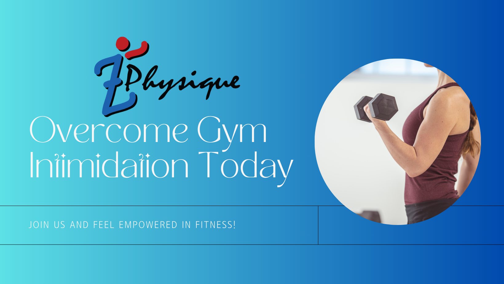 Overcome Gym Intimidation Today - Z Physique