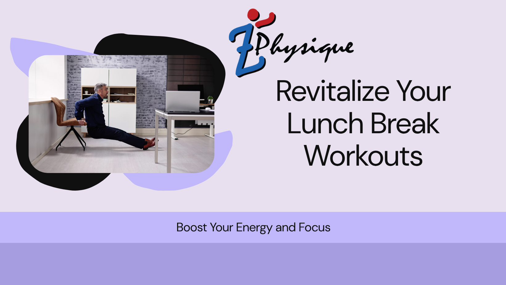 Lunch Break Workouts for Midday Energy Boost - Z Physique